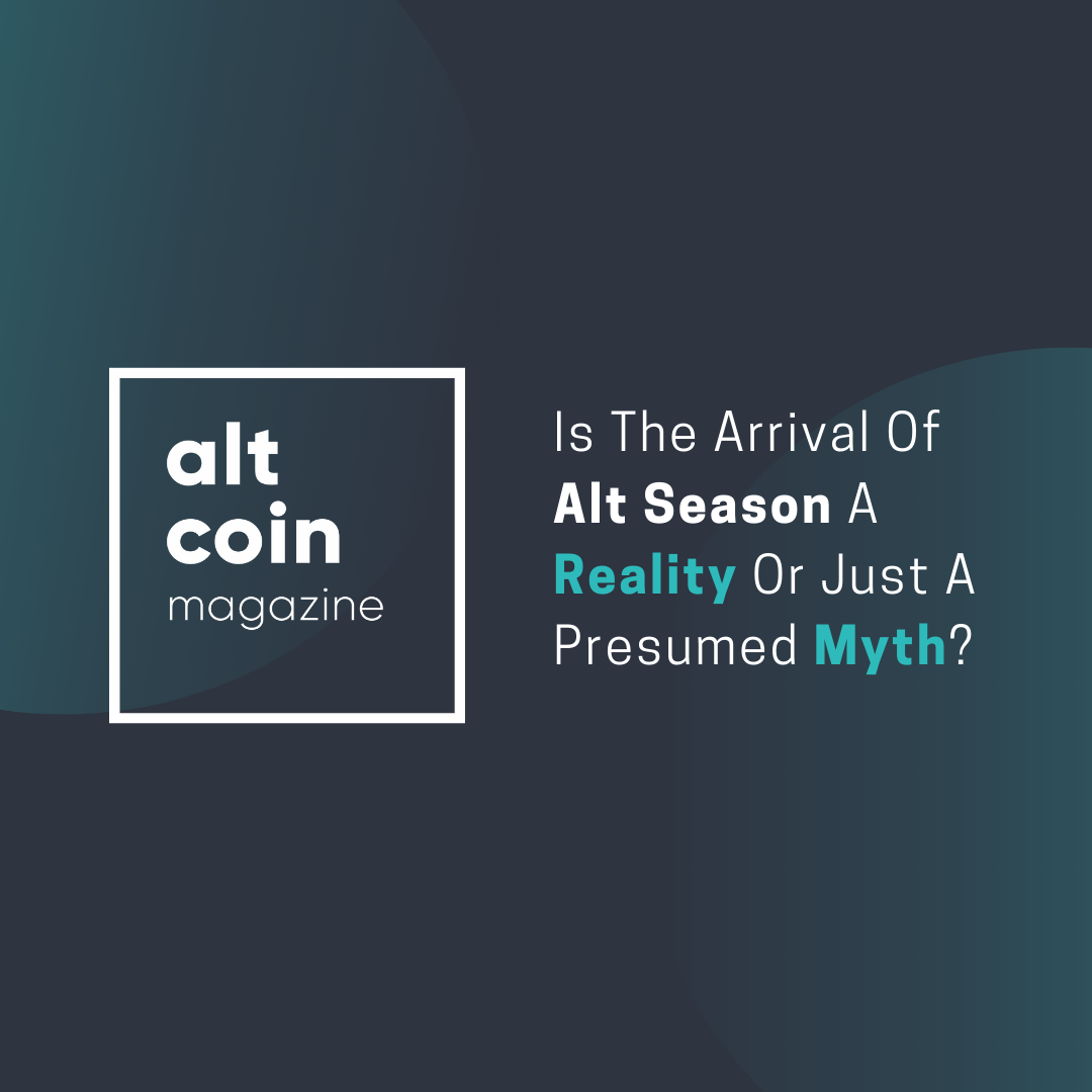 Is The Arrival Of Alt Season A Reality Or Just A Presumed Myth? | by ...