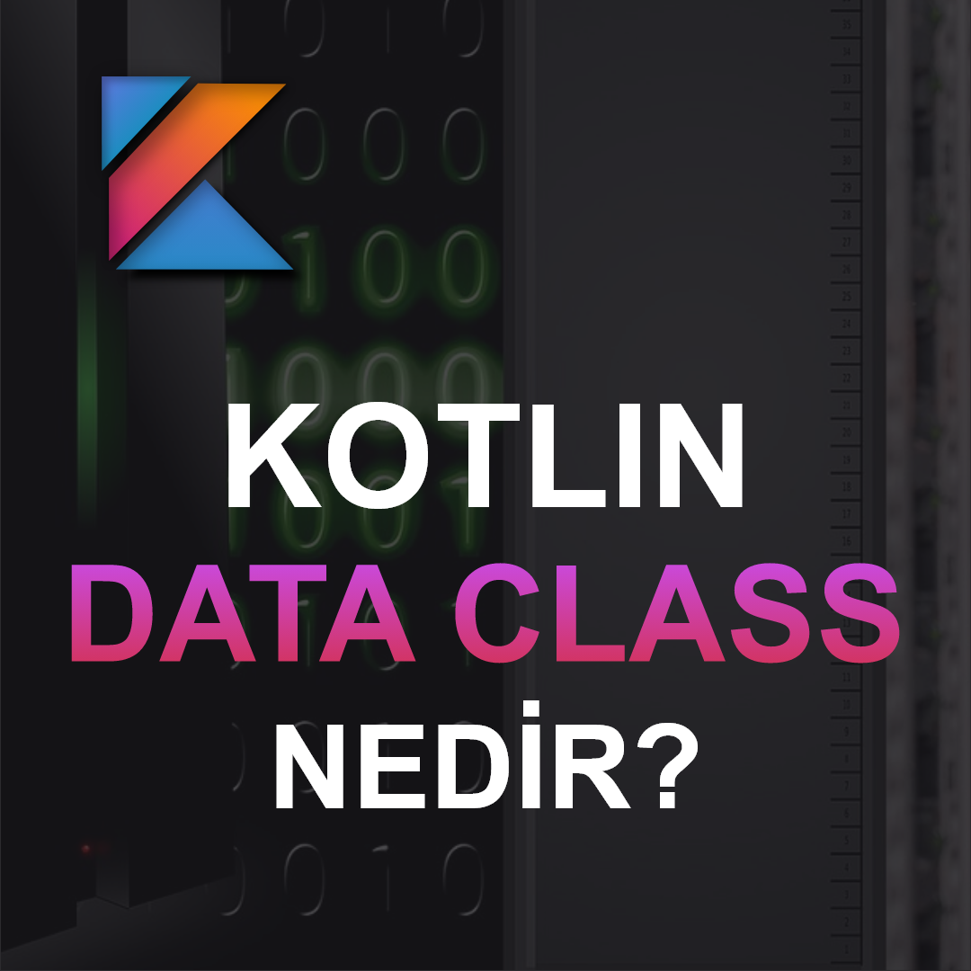 Kotlin — Data Class Nedir?. Herkese selam, bugün Android… | by Kürşat | Nov, 2023 | Medium