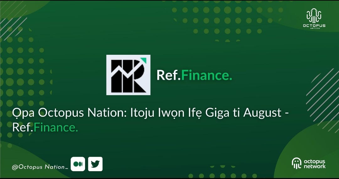 "Ọpa Octopus Nation: Itoju Iwọn Ifẹ Giga ti August - Ref Finance. | by ...