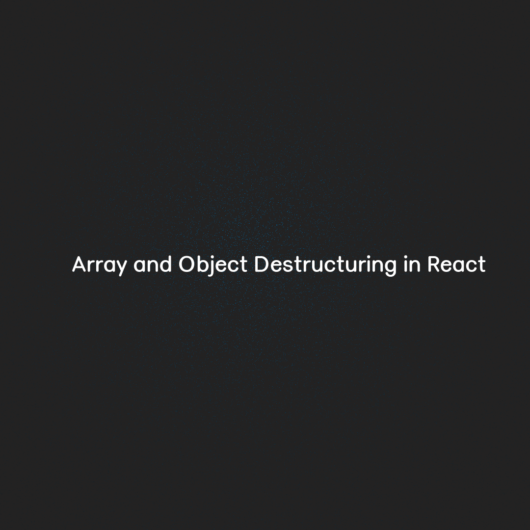 Array and Object Destructuring in React | by CodeWall Technologies | Medium