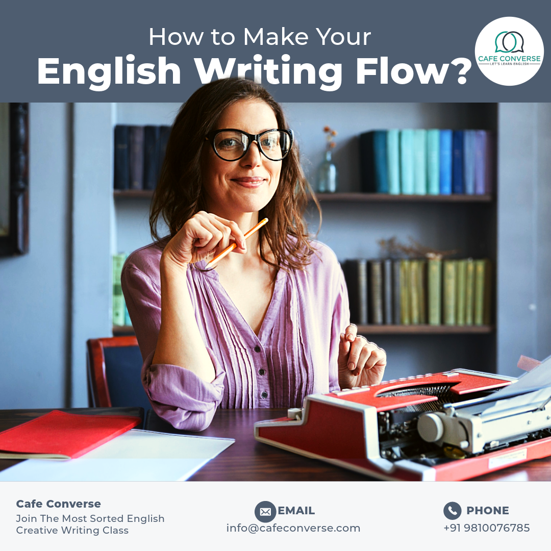 How to Make Your English Writing Flow? | by Cafe Converse - Spoken ...