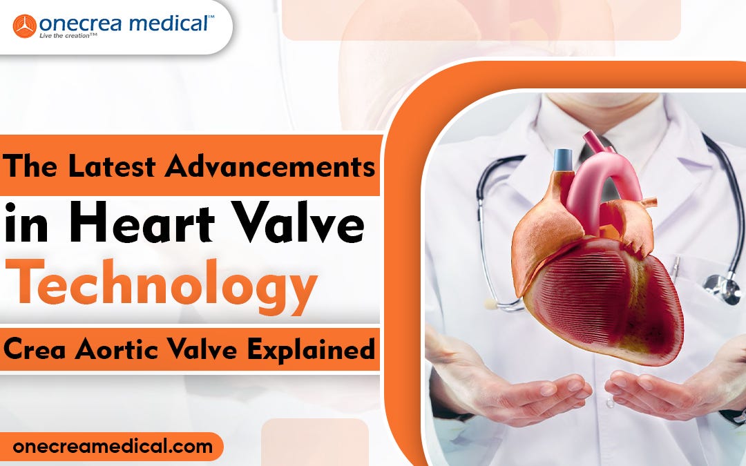 The Latest Advancements in Heart Valve Technology: Crea Aortic Valve ...
