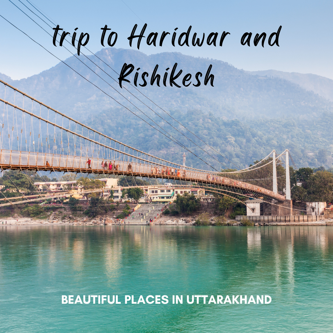 Exploring the Serenity: My Trip to Haridwar and Rishikesh — Beautiful ...