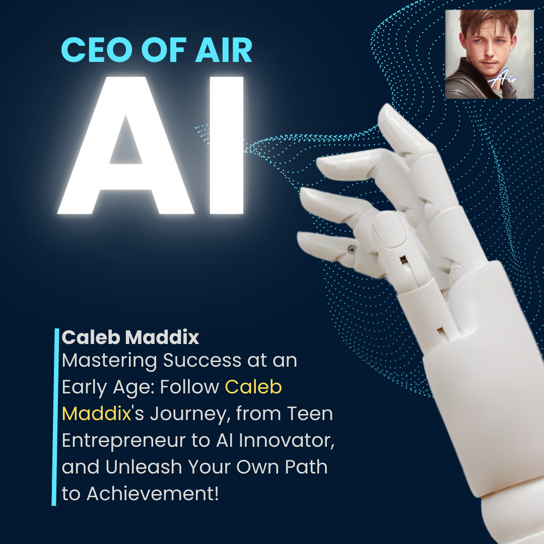 Caleb Maddix: Pioneering Change Through Entrepreneurship and AI ...