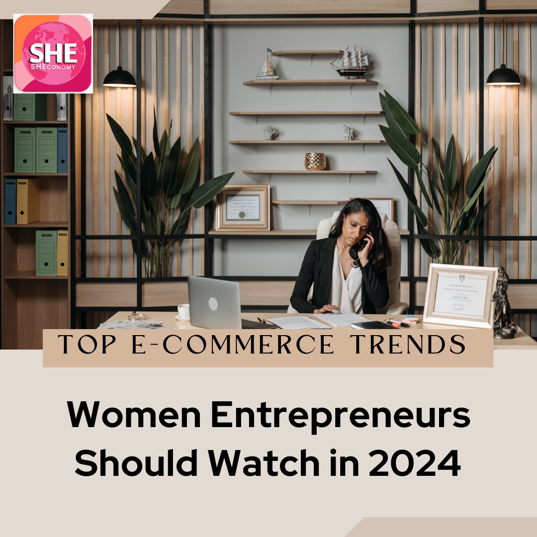 Top E-Commerce Trends Women Entrepreneurs Should Watch in 2024 | by ...