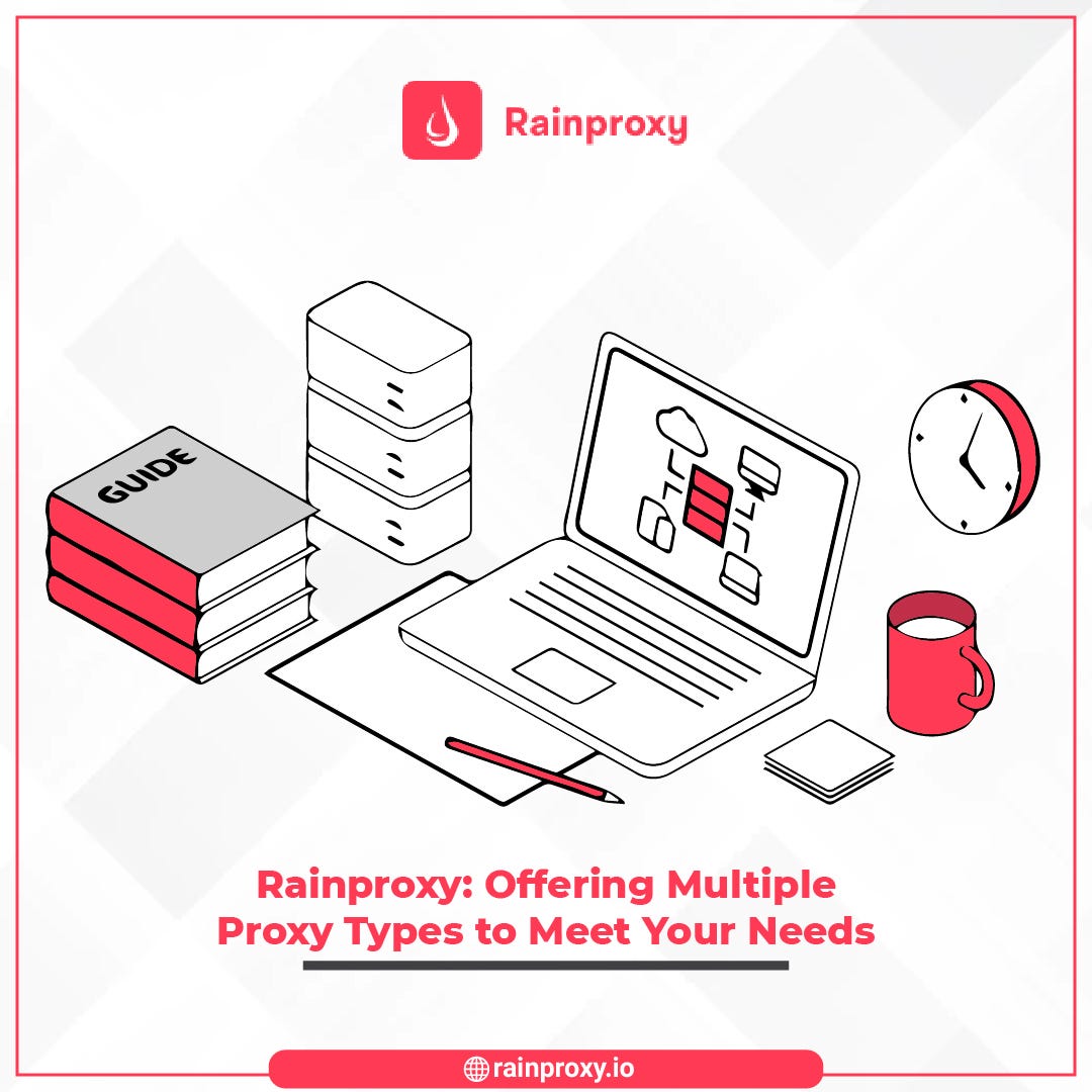 Rainproxy: Offering Multiple Proxy Types to Meet Your Needs | by Rainproxy | May, 2023 | Medium