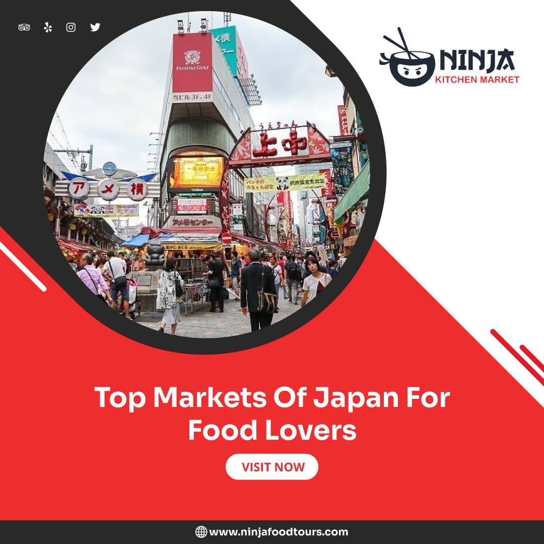 Top Markets Of Japan For Food Lovers | by Ninja Food Tours | Jul, 2023 ...