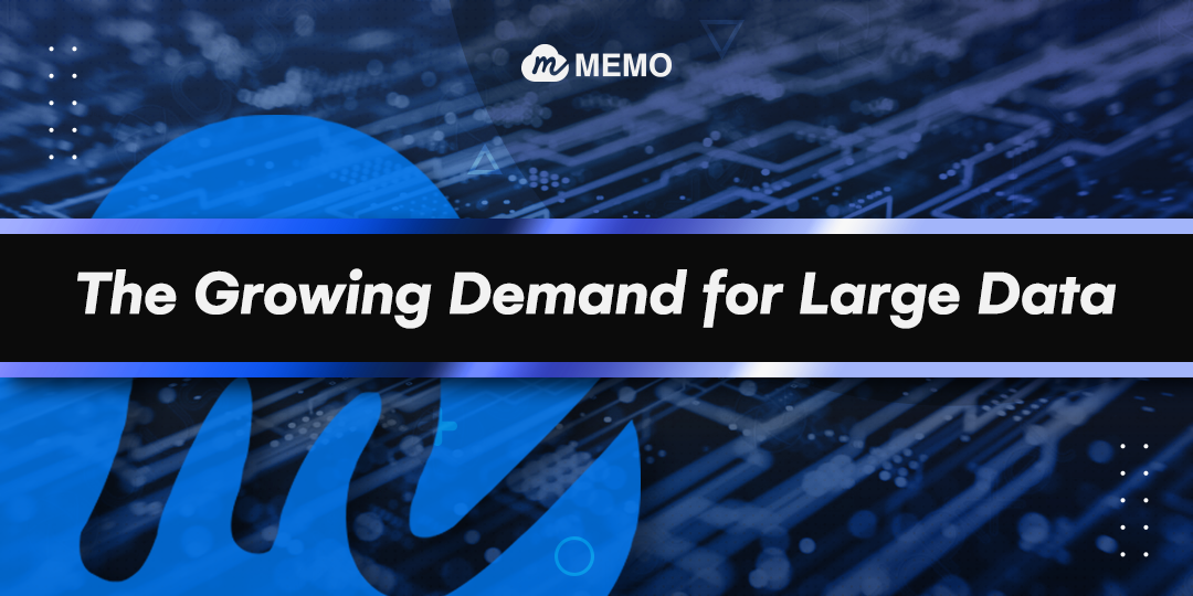 The Growing Demand for Large Data | by Memolabs | Medium