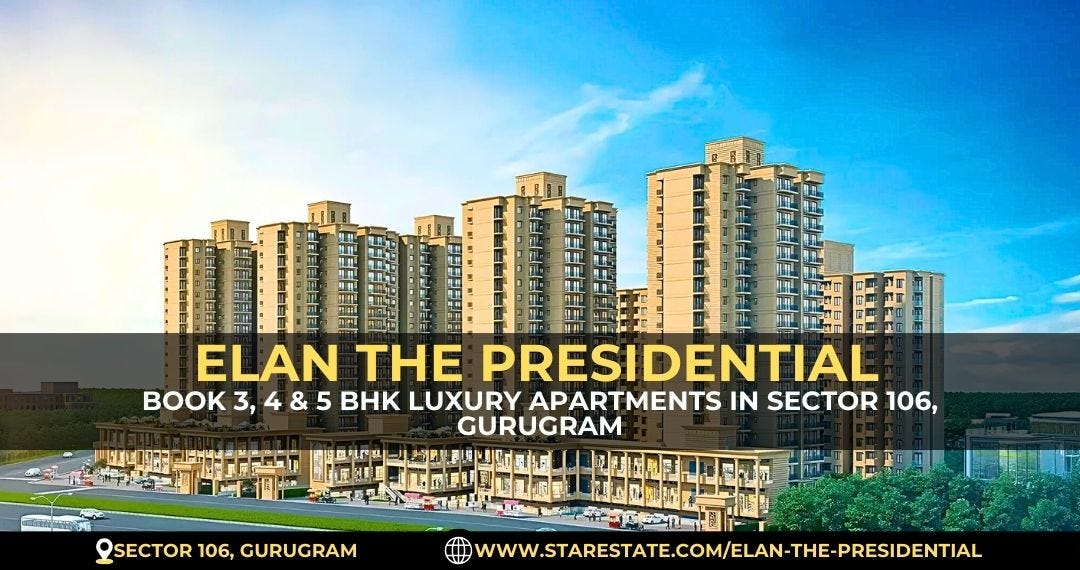 Elan The Presidential — A Benchmark Of Luxury Living In Sector 106, Gurgaon | by Quick Sell N ...