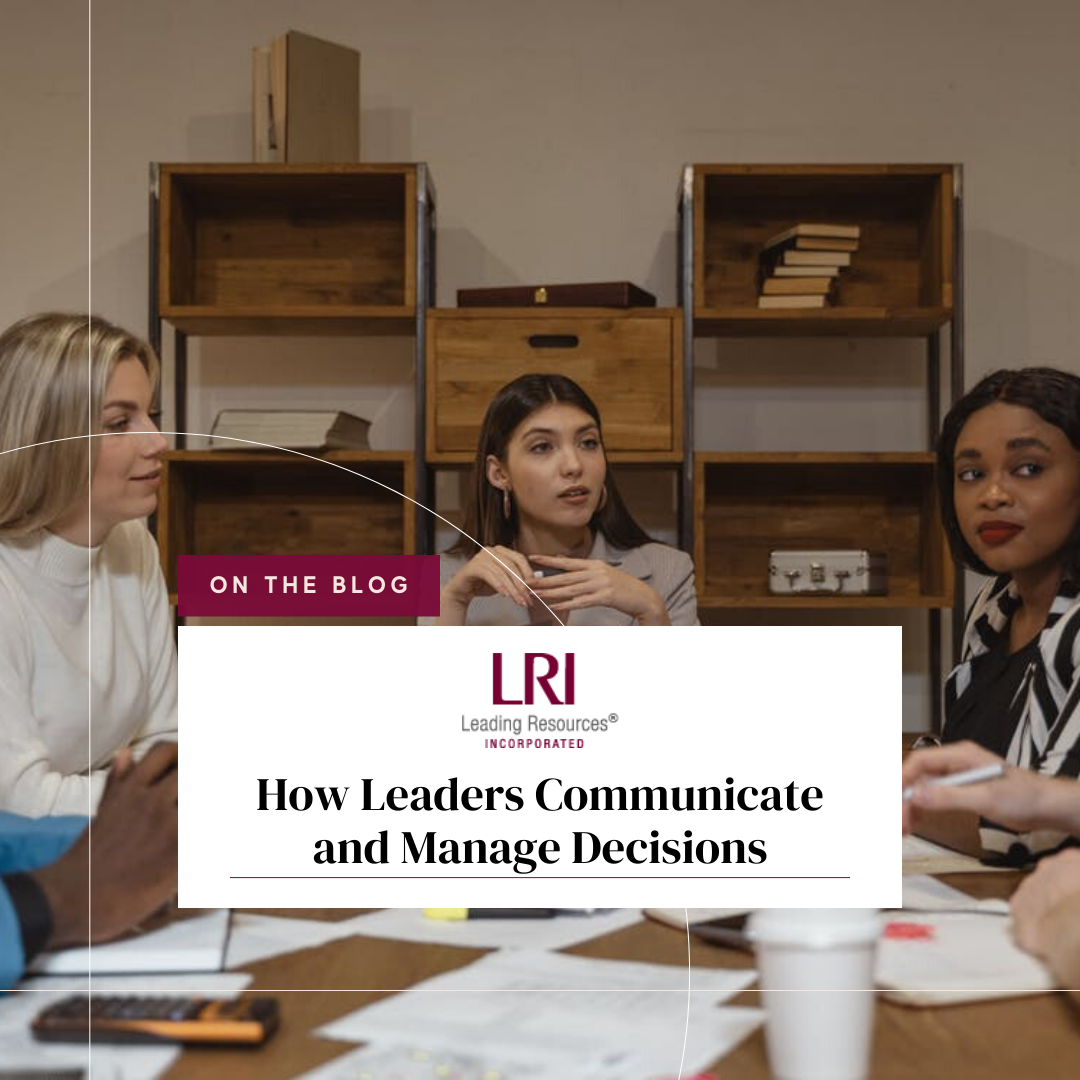 How Leaders Communicate and Manage Decisions - Leading Resources - Medium