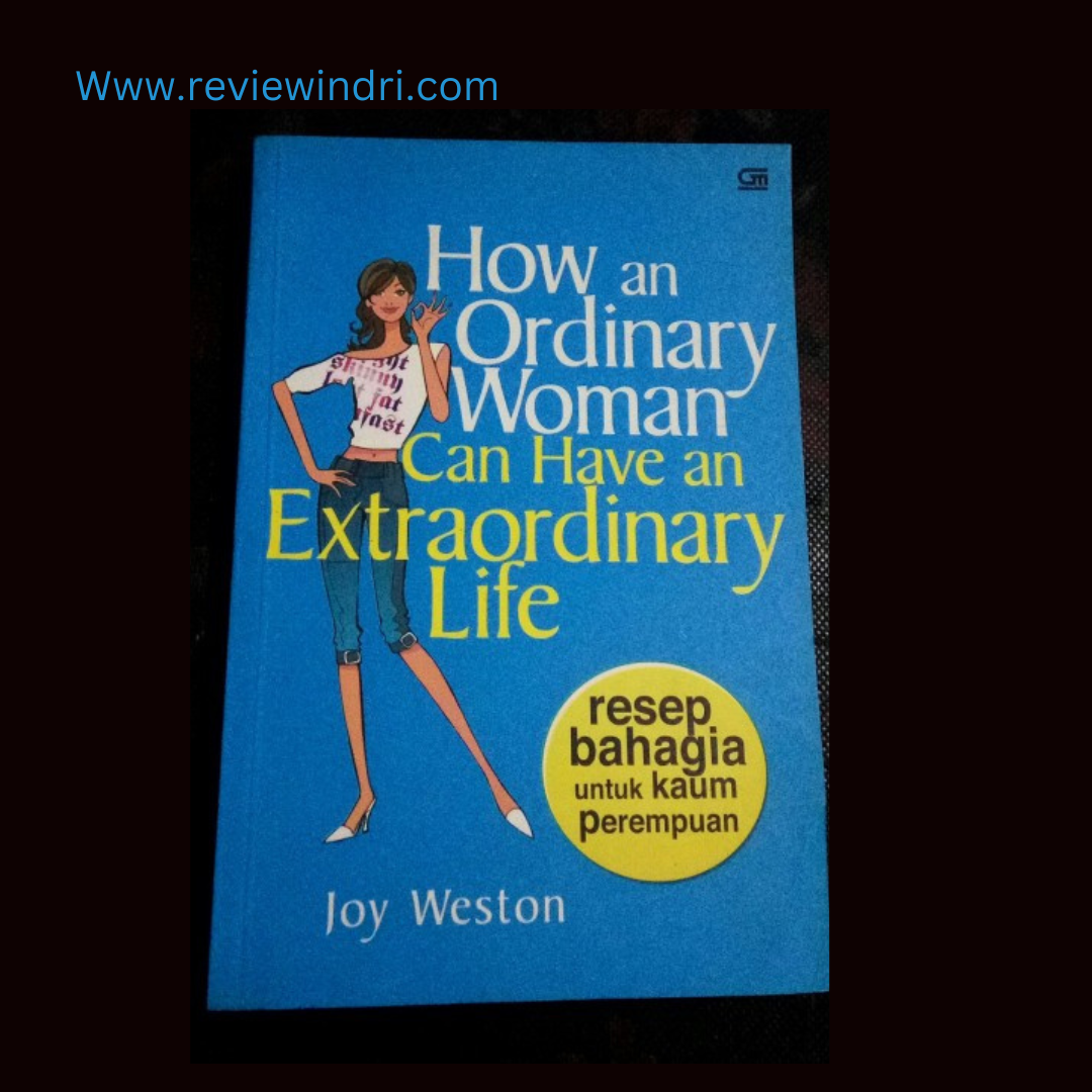 There’s a story I read from Joy Weston’s book, “How an Ordinary Woman ...