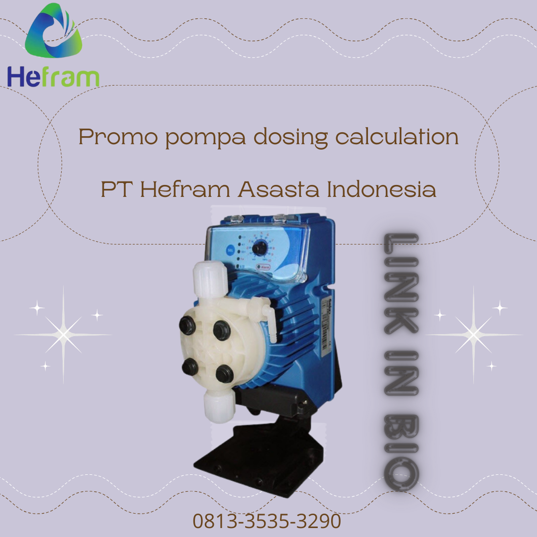 Promo pompa dosing calculation PT Hefram Asasta Indonesia - AryaHeframAsastaIndonesia - Medium