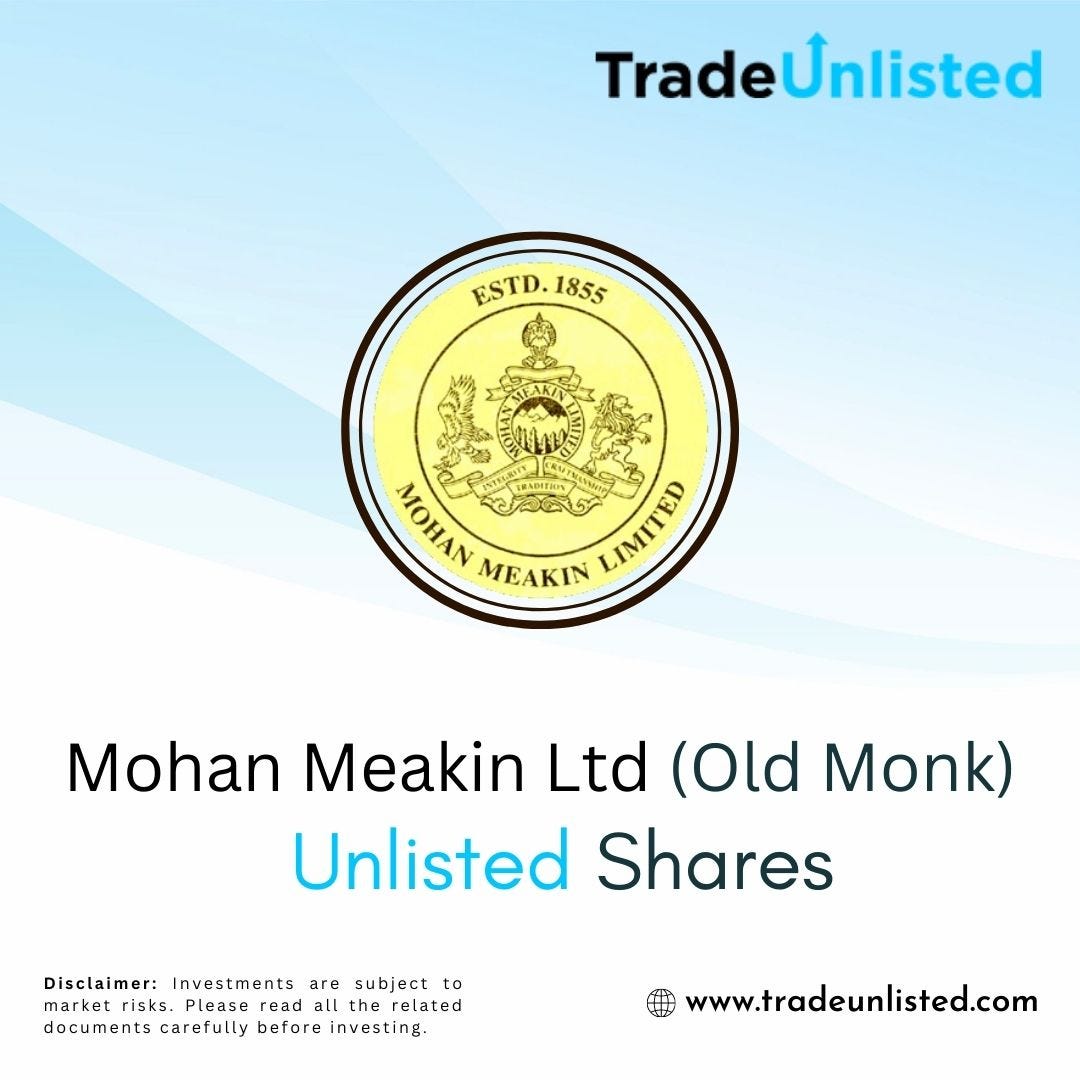 Mohan Meakin (Old Monk) Unlisted Shares | by Trade Unlisted | Medium