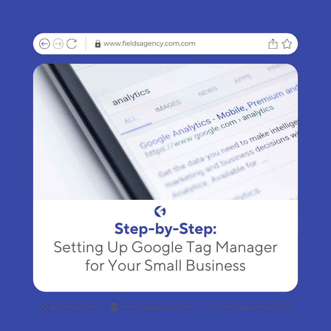 Step-by-Step: Setting Up Google Tag Manager for Your Small Business | by Horacio Fields (The ...