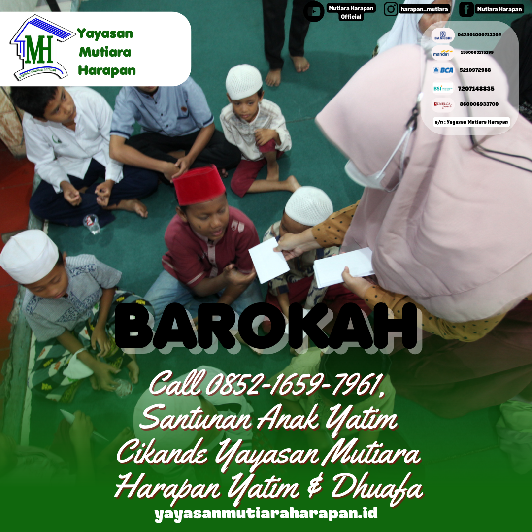 BAROKAH, Call 0852–1659–7961, Santunan Anak Yatim Cikande Yayasan Mutiara Harapan Yatim & Dhuafa ...