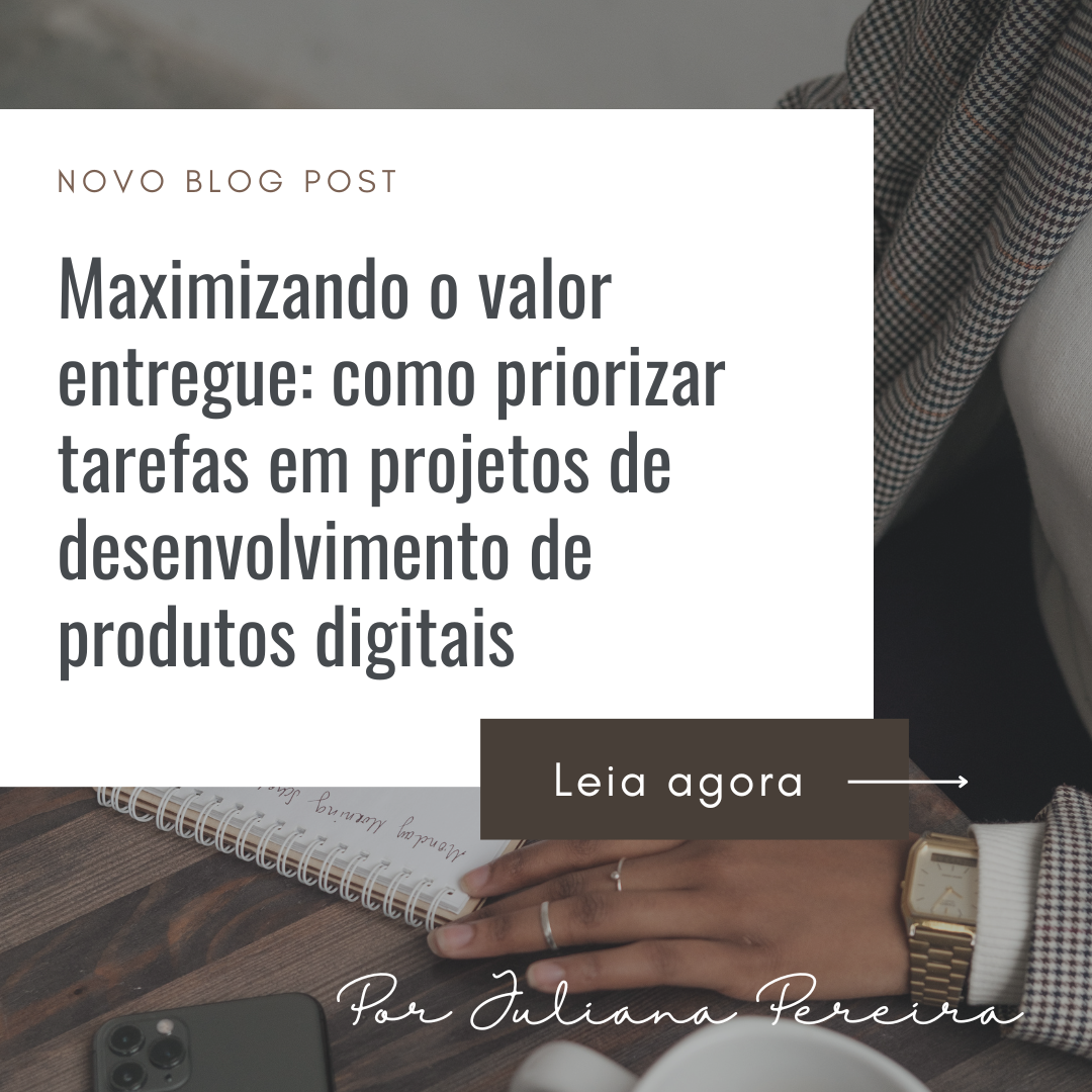 Maximizando o valor entregue: como priorizar tarefas em projetos de ...