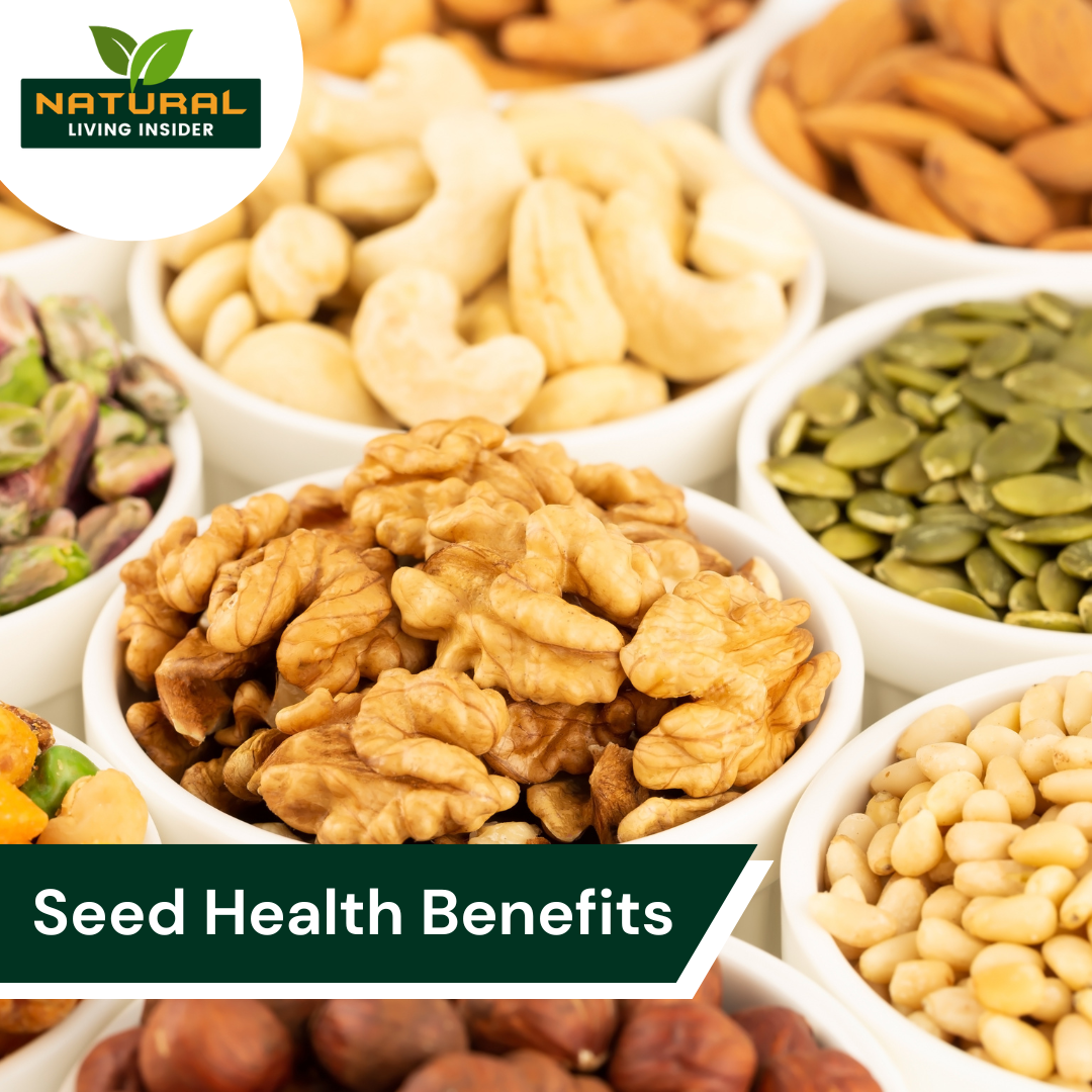 Seed Health Benefits - Natural Living Insider - Medium