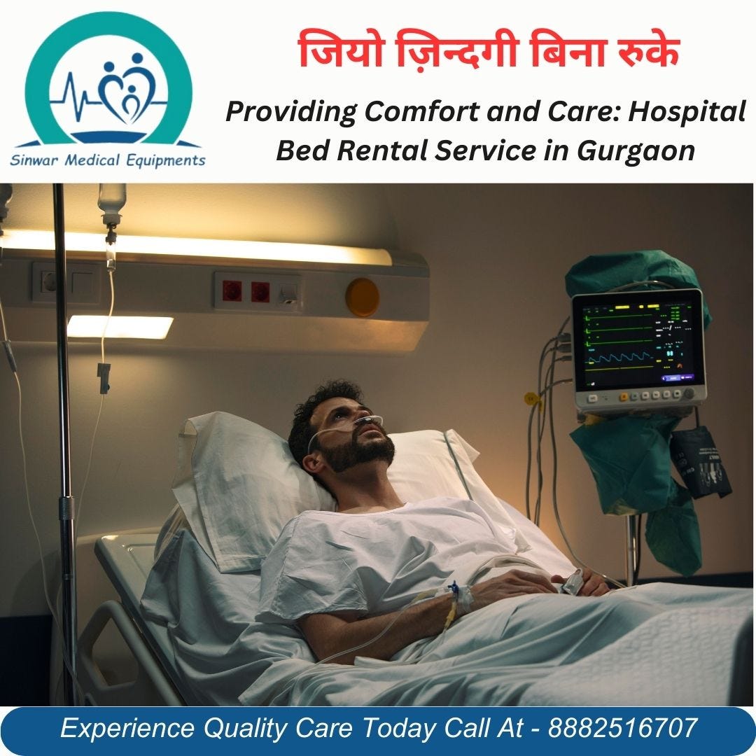 Providing Comfort and Care: Hospital Bed Rental Service in Gurgaon | by ...