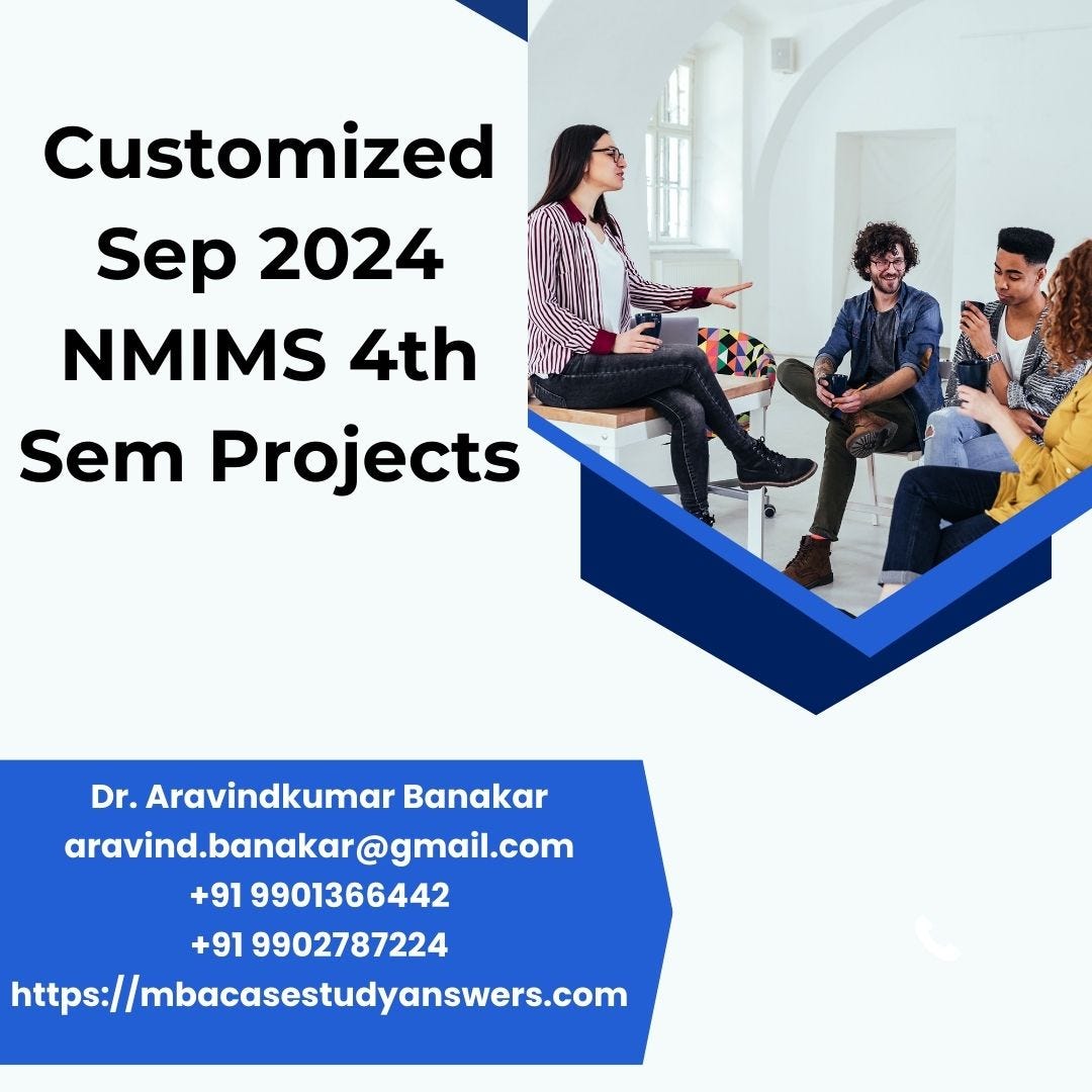 Customized Sep 2024 NMIMS 4th Sem Projects 2 by Dr. Aravind Banakar ...