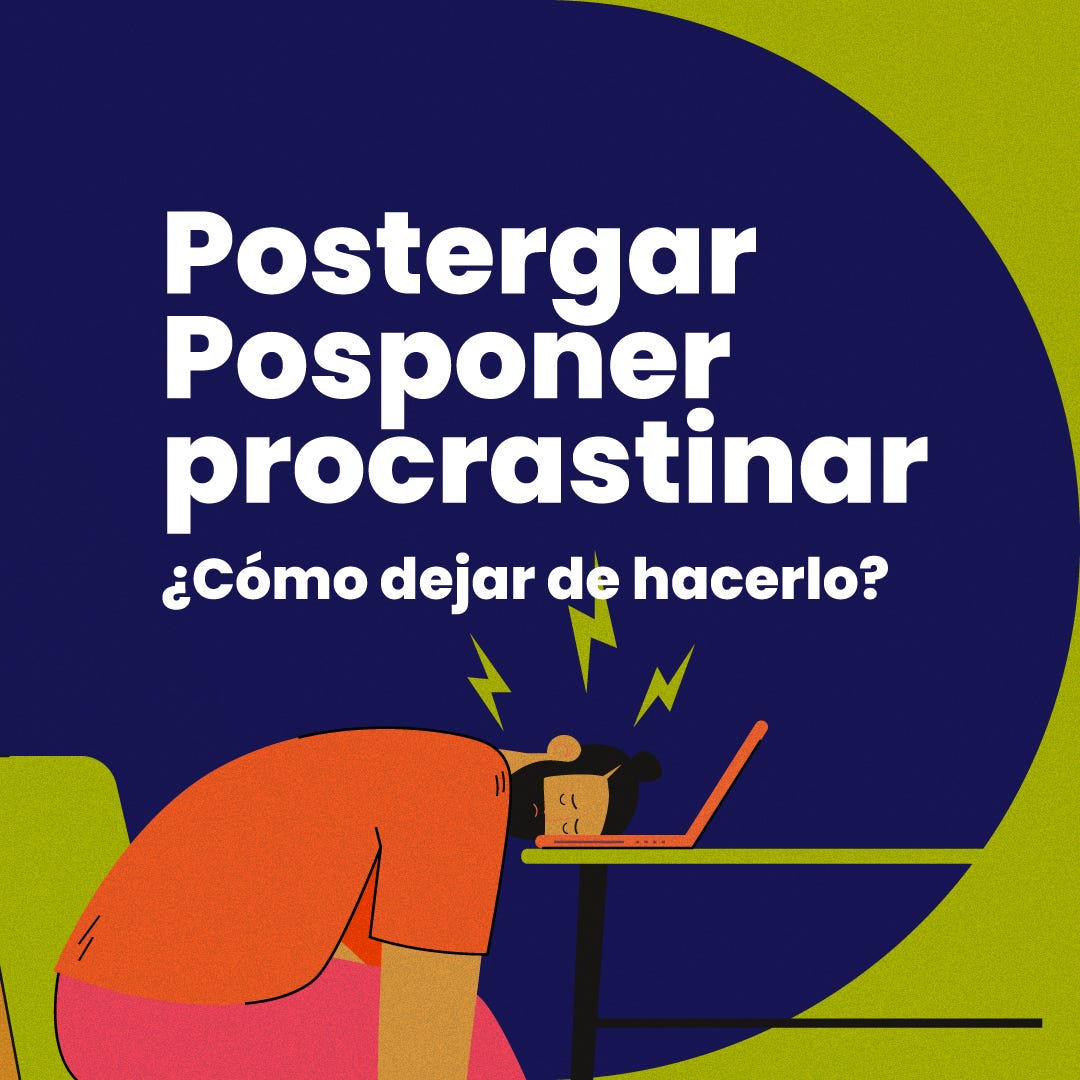 Postergar- posponer- procrastinar — ¿Cómo dejar de hacerlo? | by Germán ...