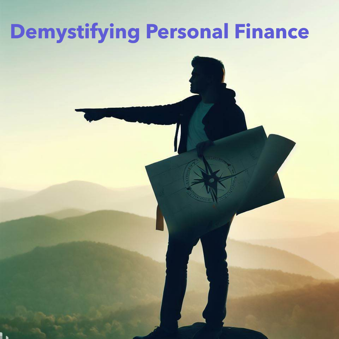 Demystifying Personal Finance: A Step-by-Step Guide to Building Wealth ...