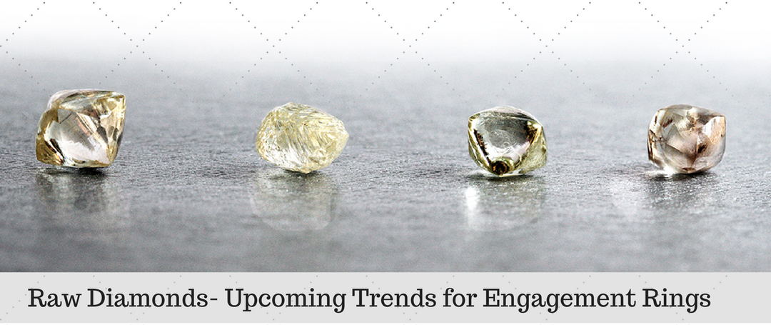Raw Diamonds- Upcoming Trends for Engagement Rings | by Gemma Gannon ...