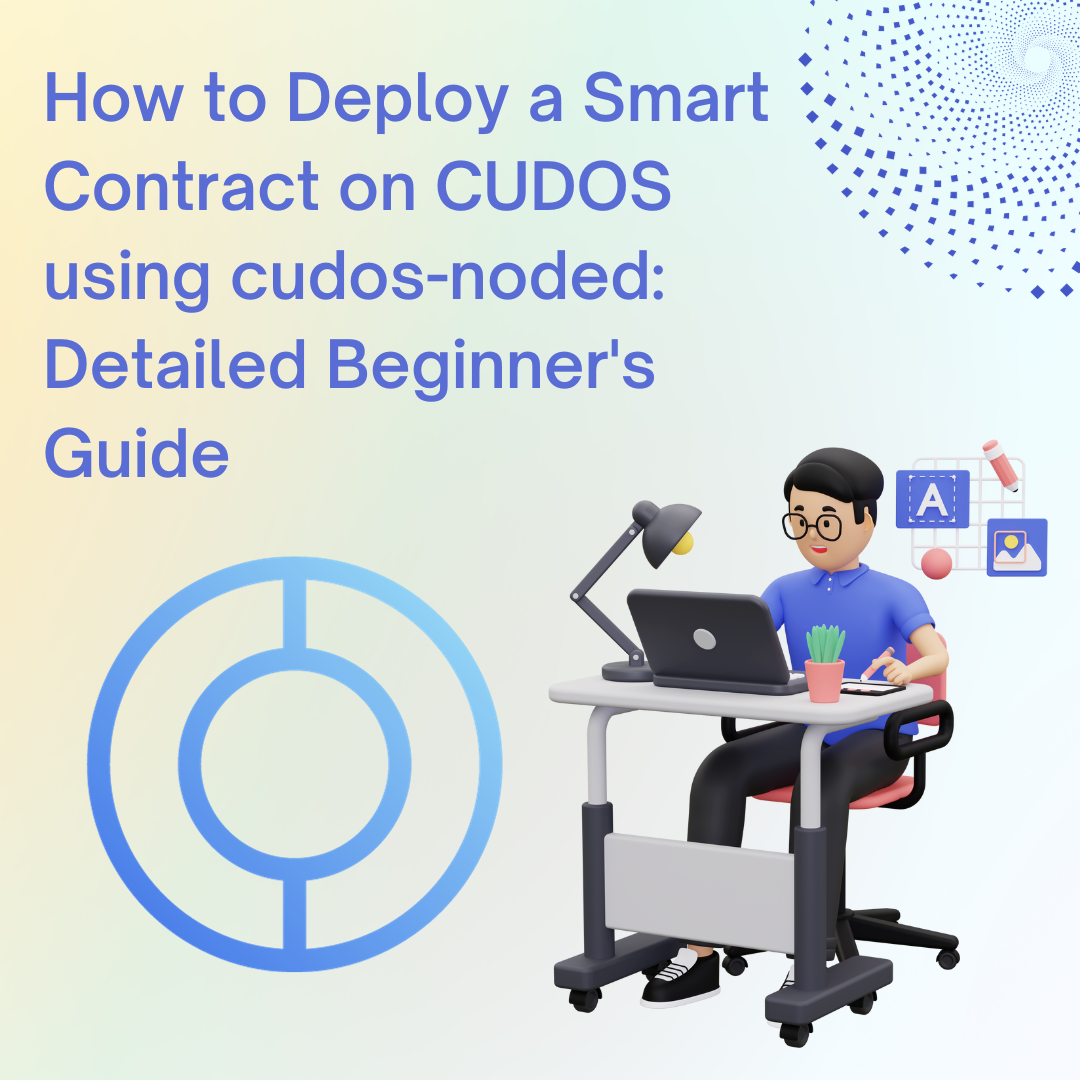 How to deploy a smart contract on CUDOS with cudos-noded: A detailed guide for beginners | by ...