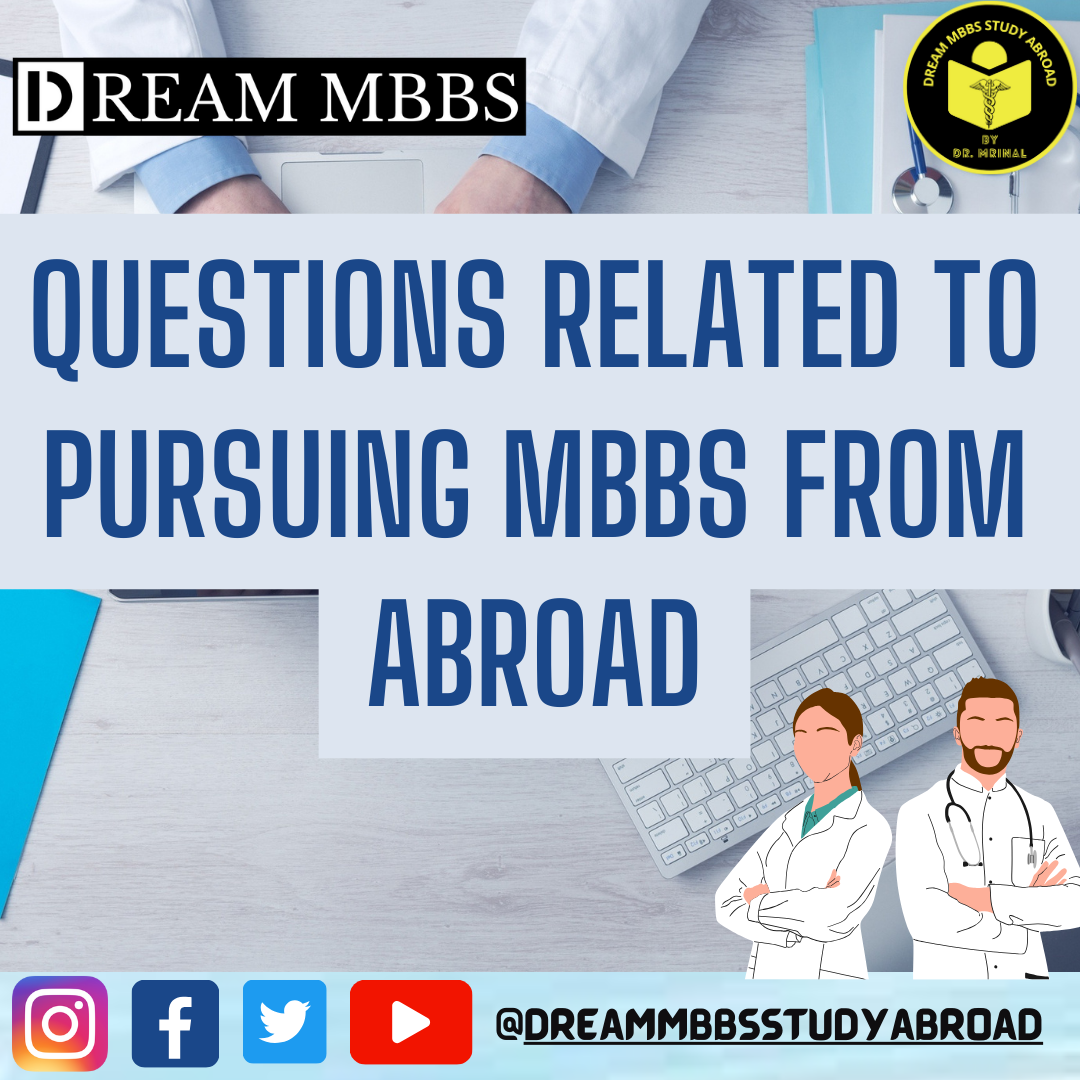 Questions Related to Pursuing MBBS from Abroad | by Dream MBBS | Medium