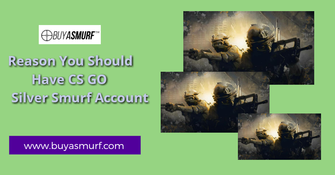 Reasons You Should Have A CSGO Silver Smurf Account | by Mary Smith ...