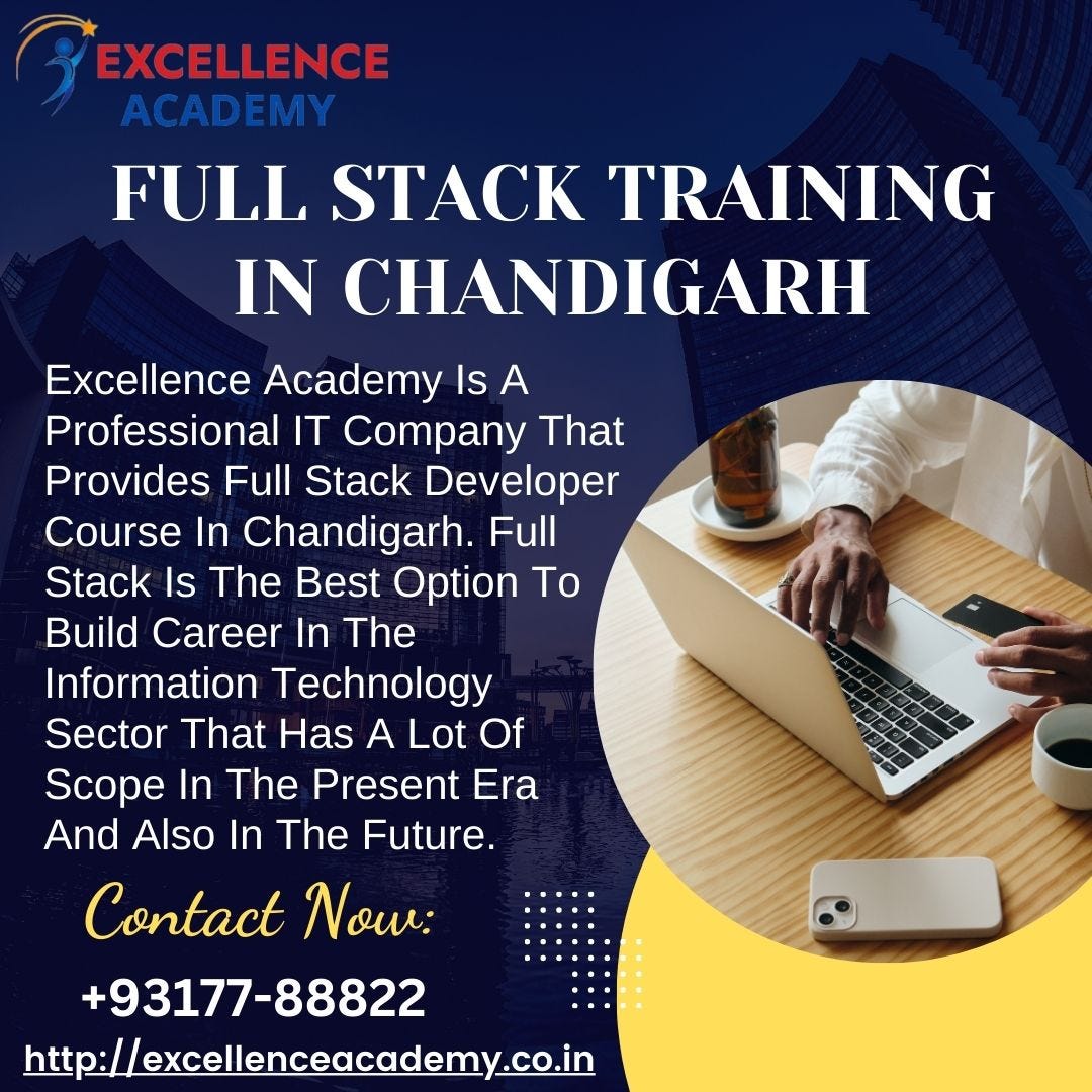 Full Stack Developer Course in Chandigarh. | by Excellence Academy | Medium