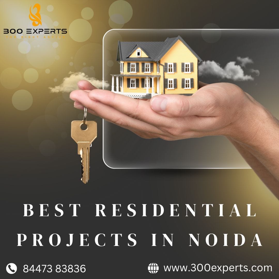Best Residential Projects in Noida - 300experts - Medium