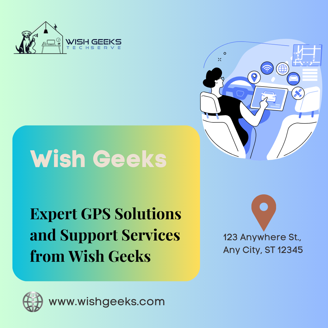 Do You Need the Best GPS Setup & Support Specialists? Wish Geeks is ...