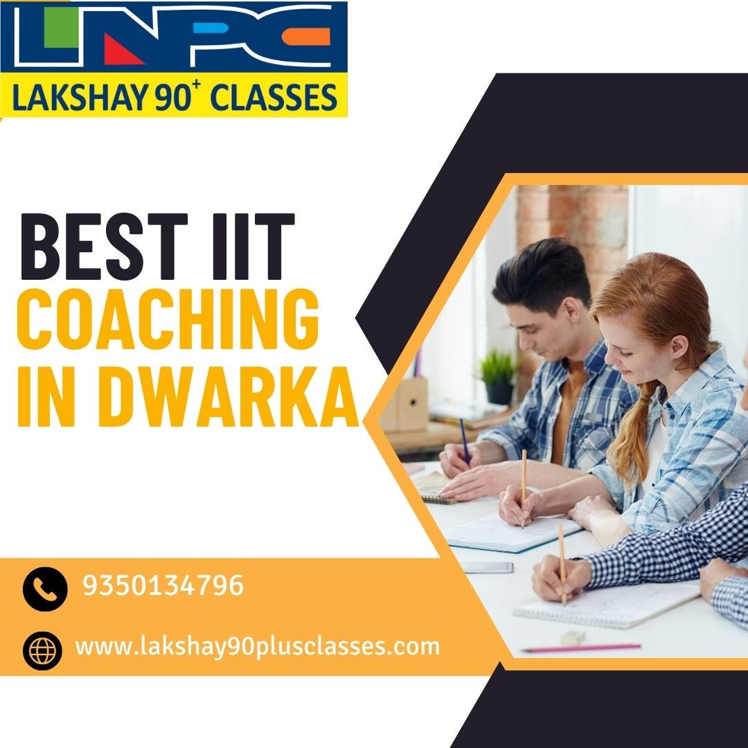 Best IIT Coaching in Dwarka - Lakshay 90Plus Classes - Medium