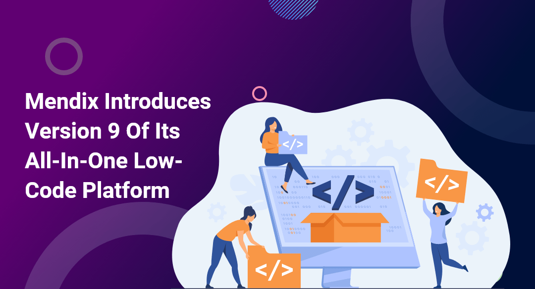 Mendix Introduces Version 9 Of Its All-In-One Low-Code Platform | by Jason | Medium