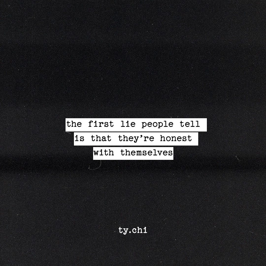 You Lie To Yourself, Always. A Journey of Self-Honesty | by ty.chi | Medium