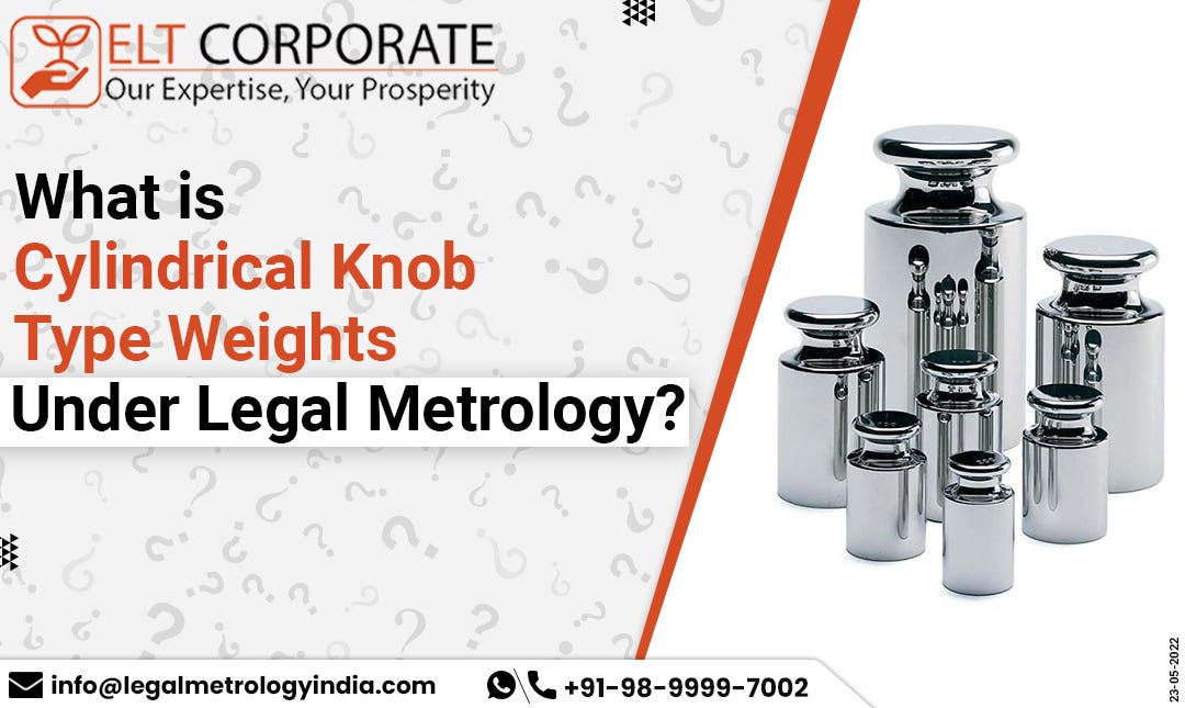 What is Cylindrical Knob Type Weights under Legal Metrology? - ELT ...