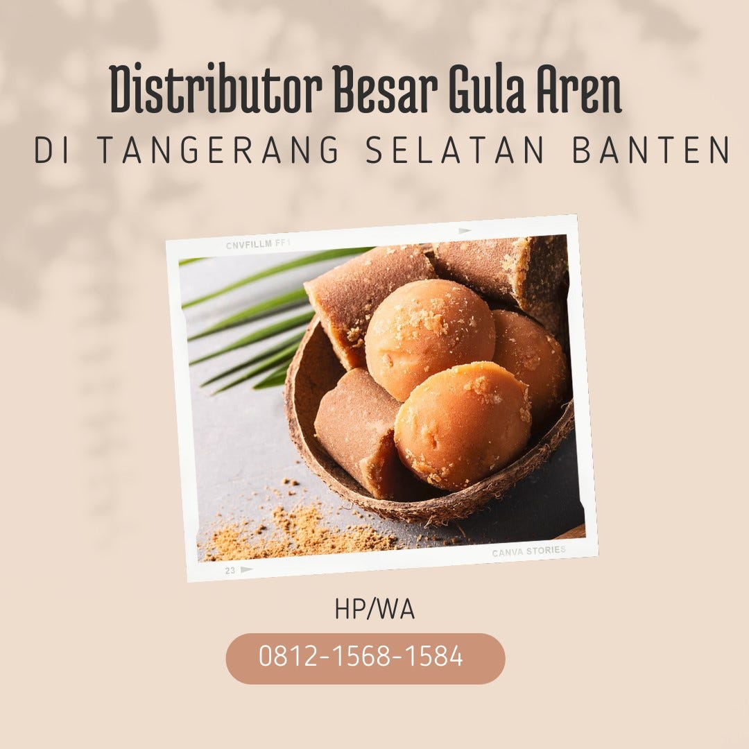 WA 0812–1568–1584 Distributor Gula Aren di Tangerang Selatan Banten ...