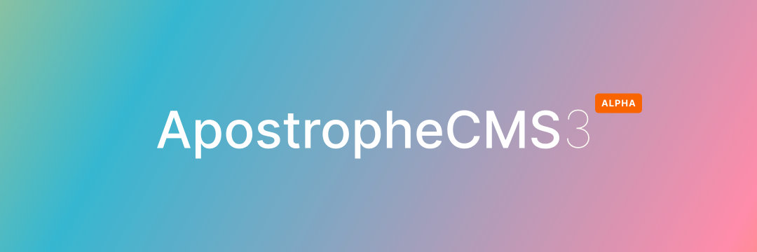 ApostropheCMS: The most advanced open-source Node.js CMS prepares for 3.0 Alpha release | by ...