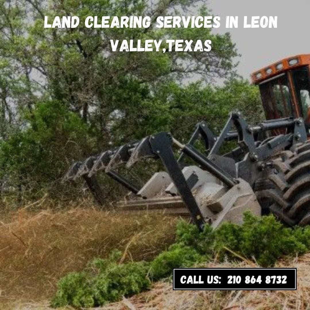 Land Clearing Services in Leon Valley, Texas - San Antonio Land ...