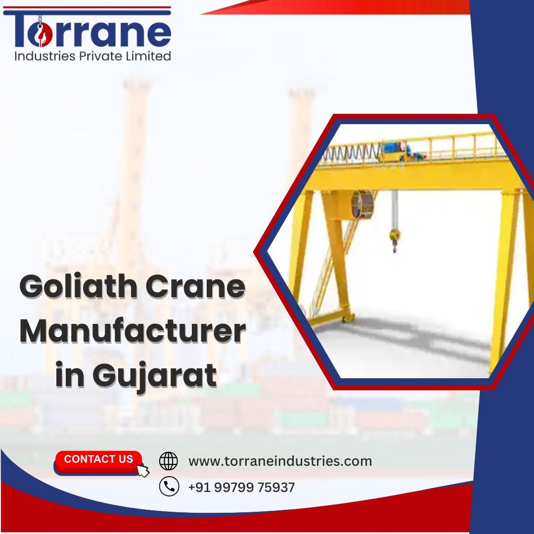 Goliath Crane Manufacturer in Gujarat | by Torrane Industries Private ...