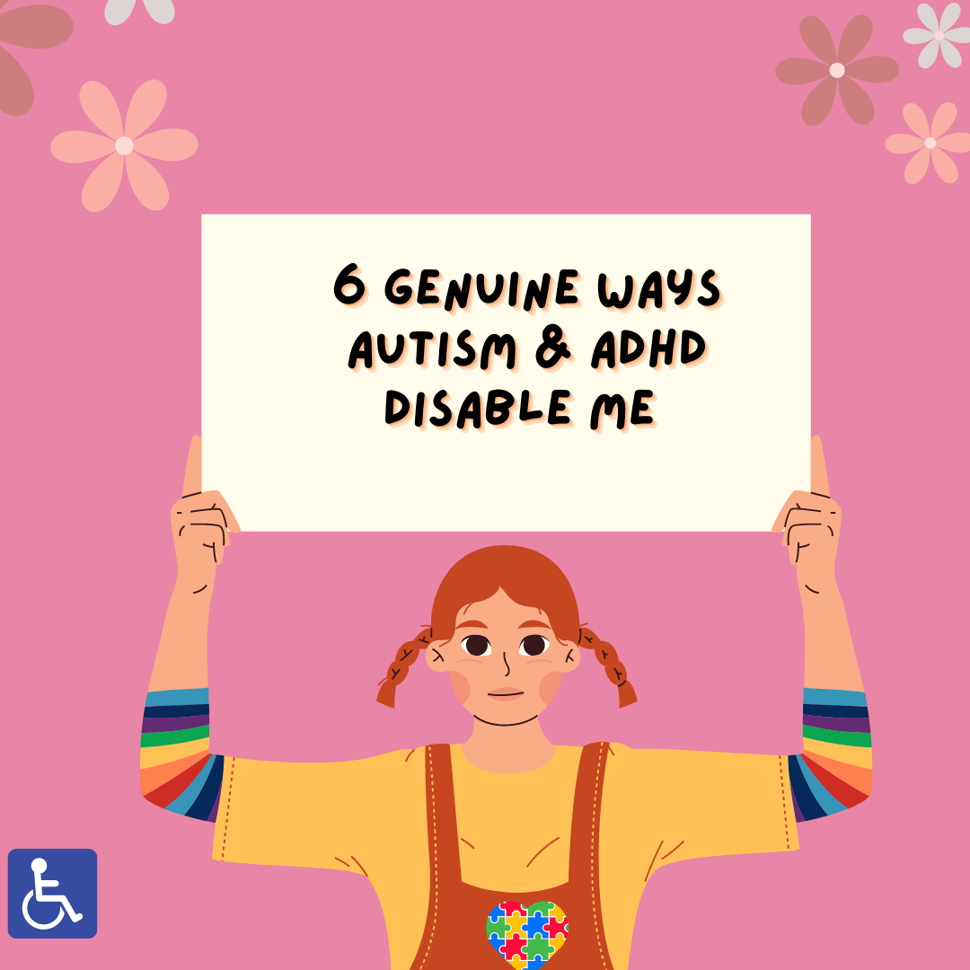 6 Genuine Ways That Autism And ADHD Disable Me | by Shamiha Said ...