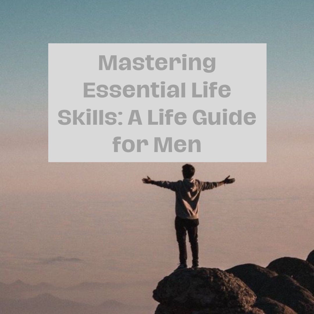 Mastering Essential Life Skills: A Life Guide for Men | by menquote ...