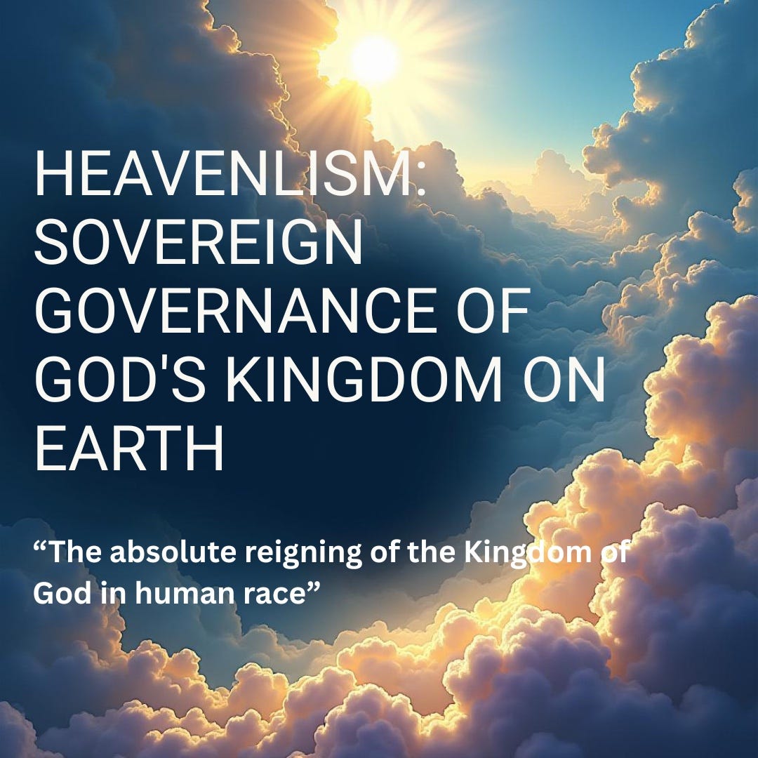 Heavenlism: Sovereign Governance of God’s Kingdom in Human Race | by ...