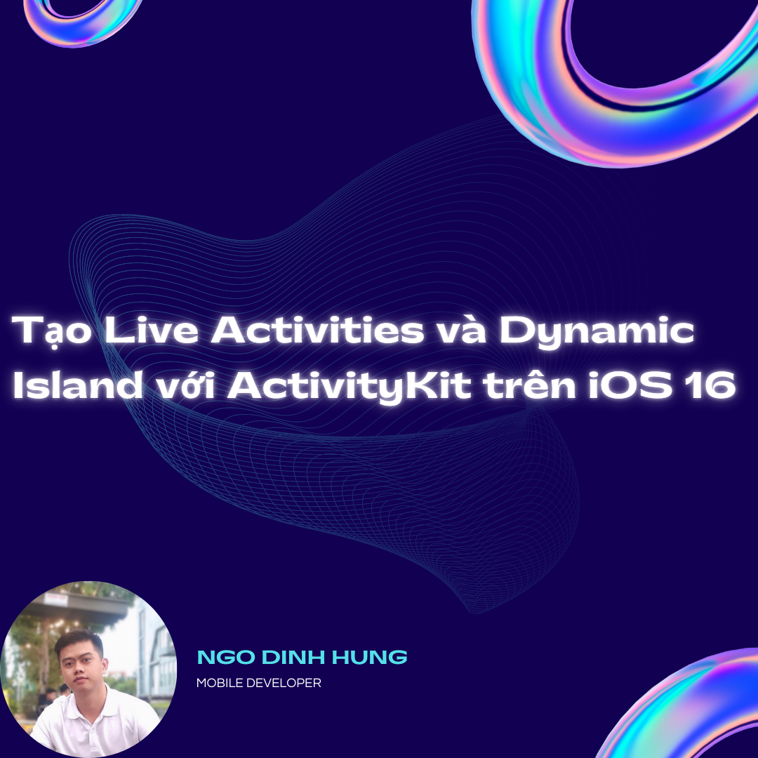 Tạo Live Activities và Dynamic Island với ActivityKit trên iOS 16 | by Mynavi TechTus Vietnam ...