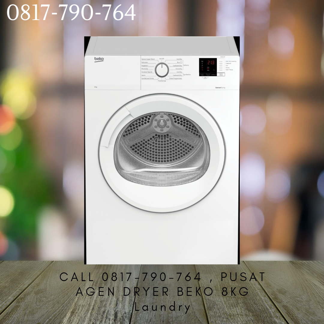 CALL 0817-790-764 , PUSAT AGEN DRYER BEKO 8KG Laundry Kenapa Harus Memilih Produk Kami??? 1 ...