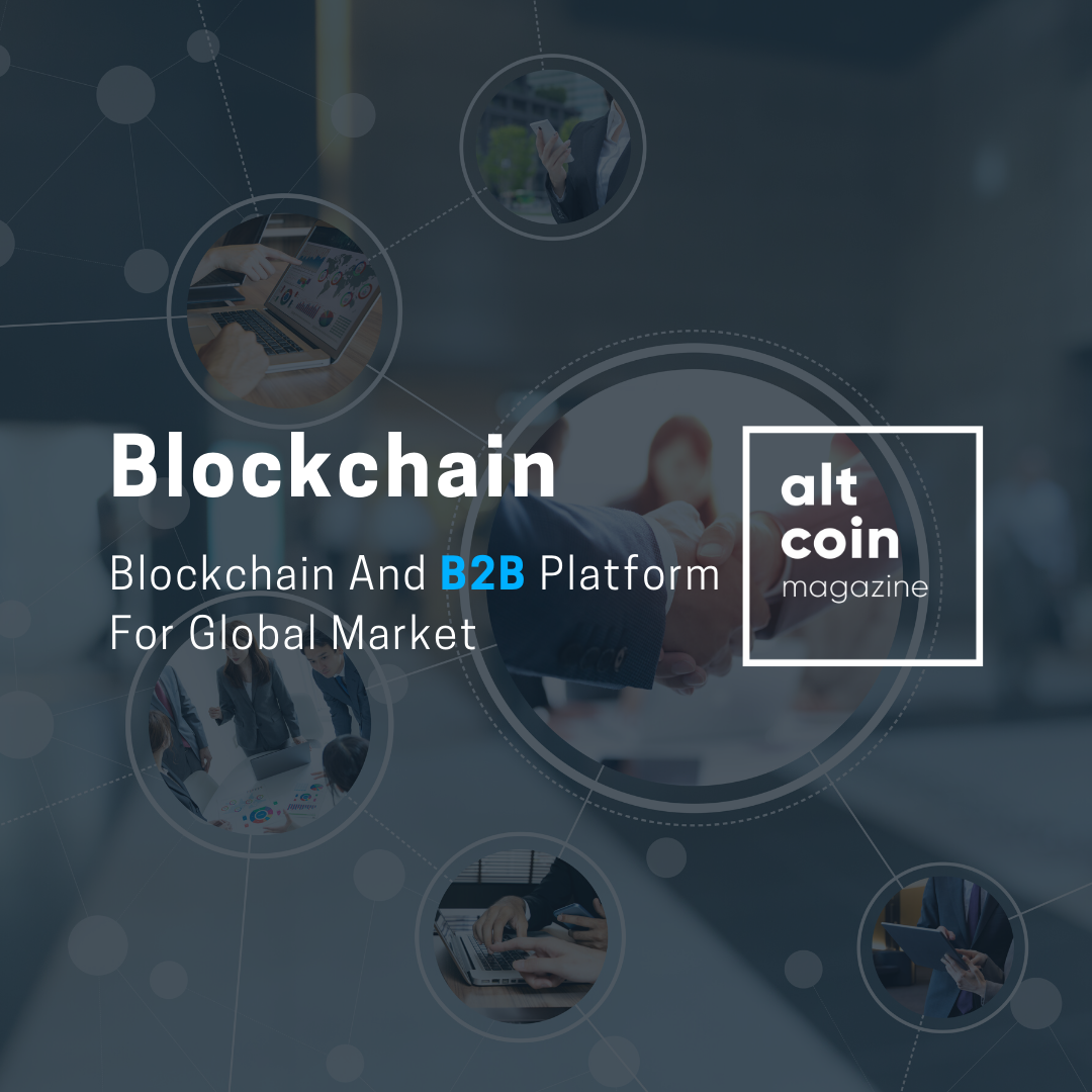 Blockchain And Business To Business (B2B) Platform For Global Market | by coinbreze | The Dark ...