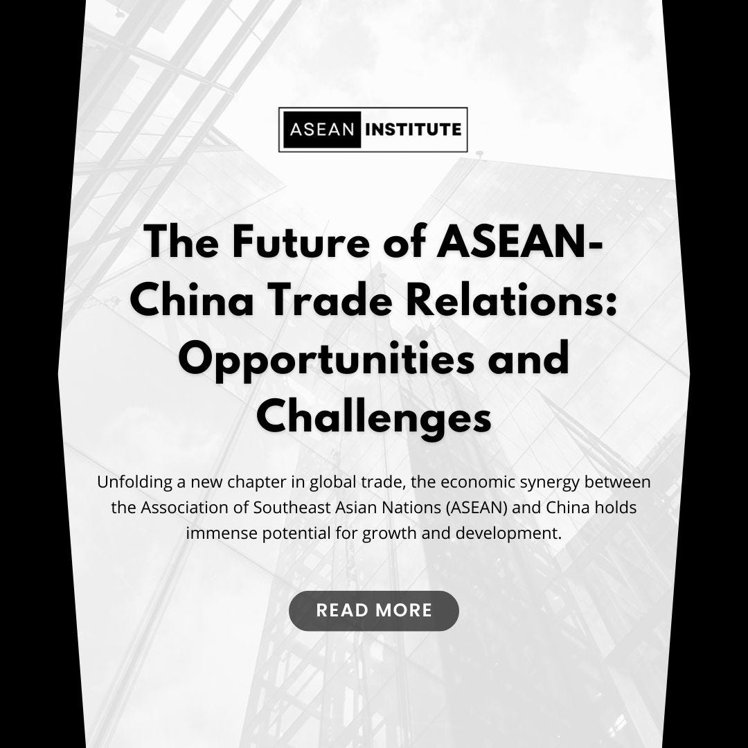 The Future of ASEAN-China Trade Relations: Opportunities and Challenges | by ASEAN Institute ...