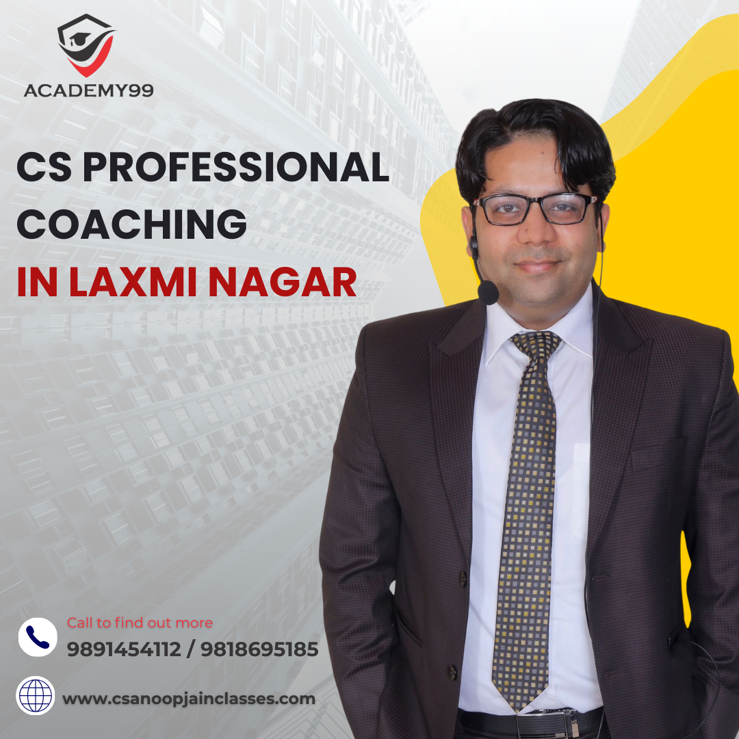 CS Professional Coaching in Laxmi Nagar | by Anoopjain | Jun, 2024 | Medium
