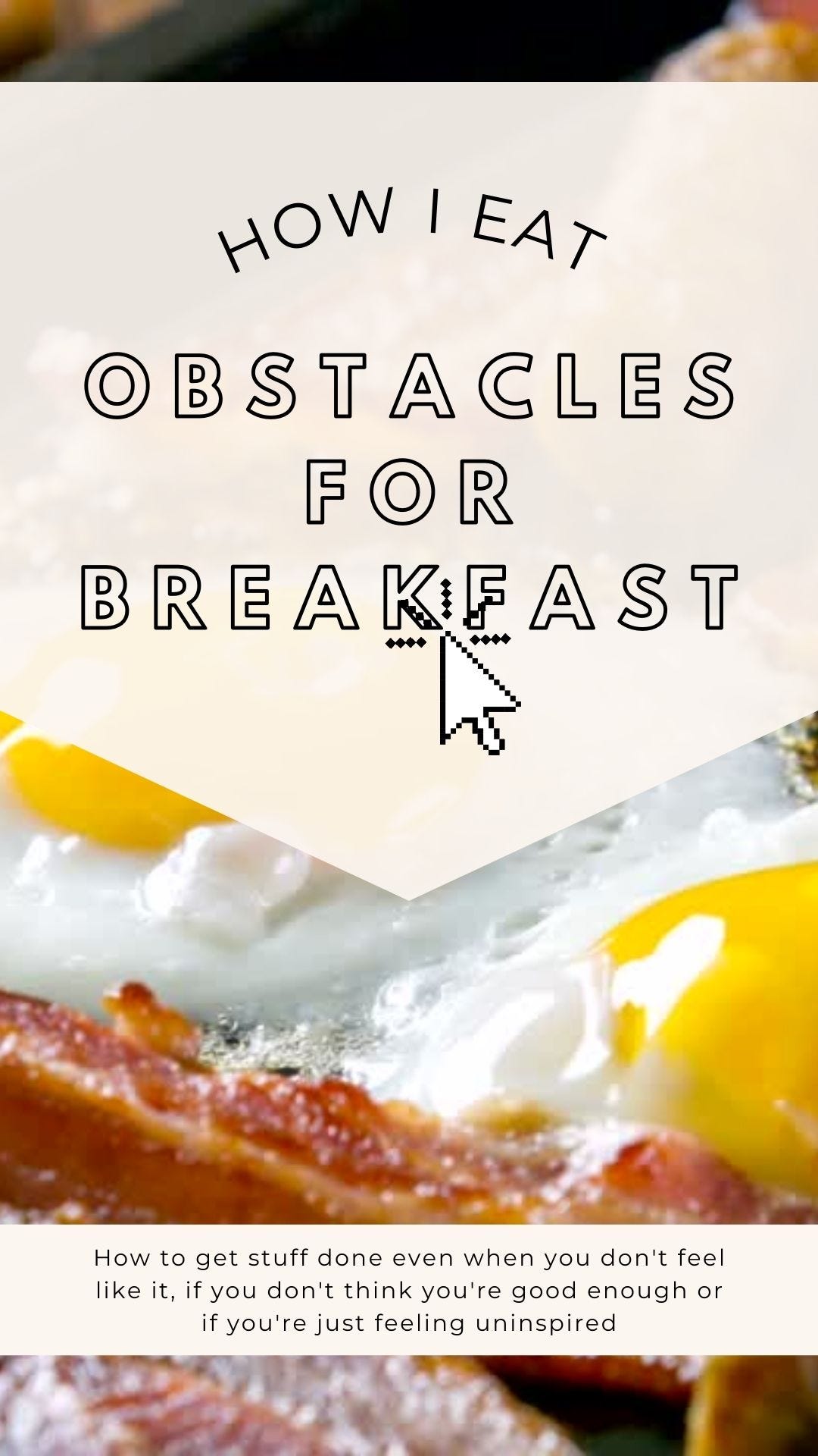 How I eat obstacles for breakfast | by Energetic Endeavors | Medium