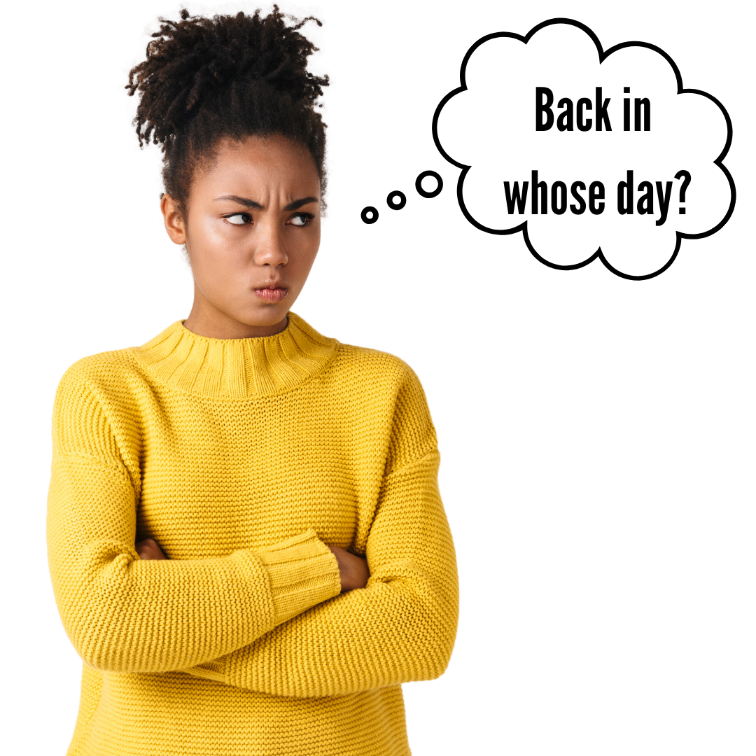 Back in Your Day?. You mean, today? | by Denée King | Medium